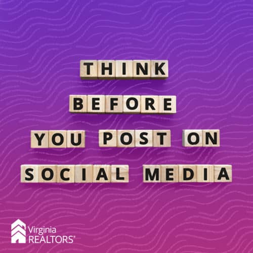 Think Before You Post on Social Media - Virginia REALTORS®