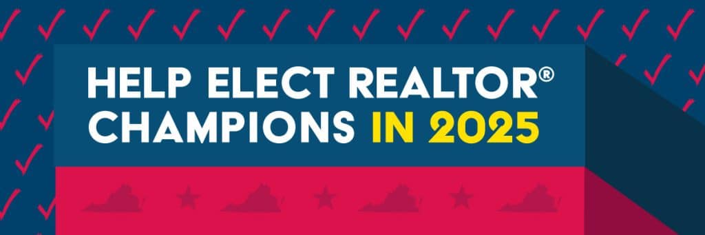 Help Elect REALTOR® Champions in 2025 - Virginia REALTORS®